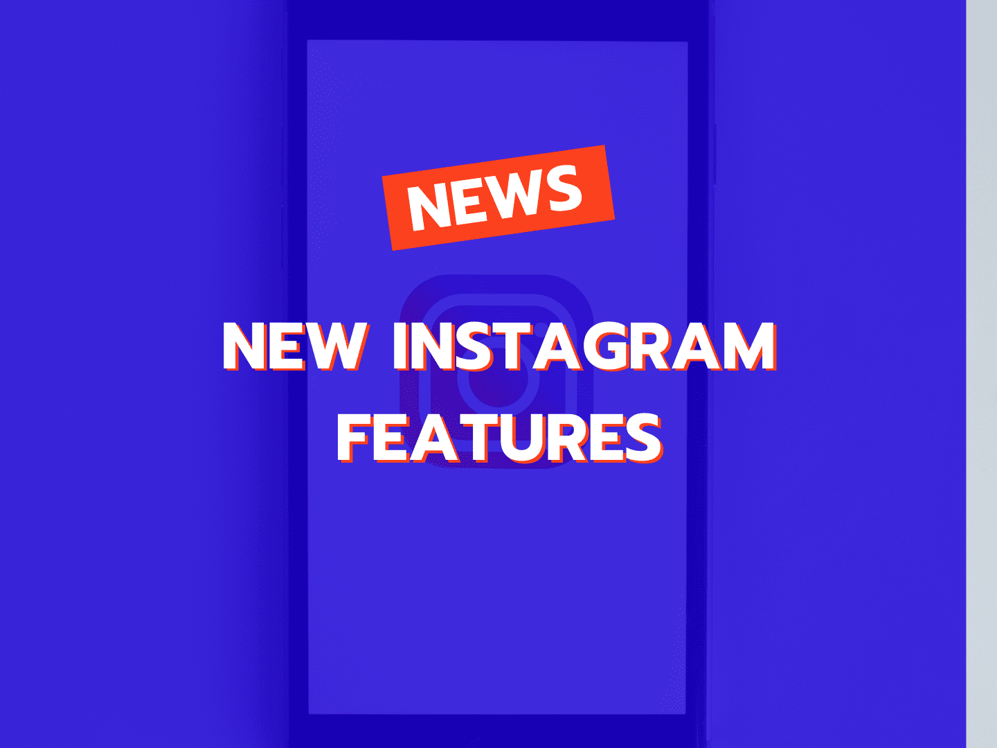 Instagram: recap of the new features announced